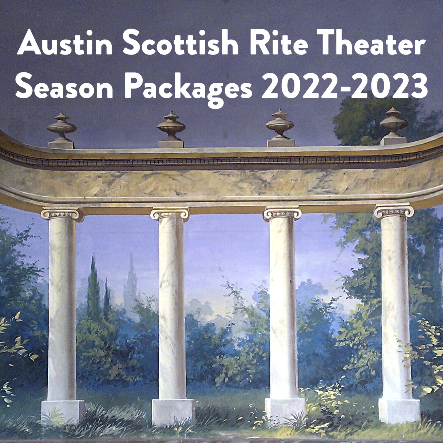 Season 2022 – 2023 – Austin Scottish Rite Theater